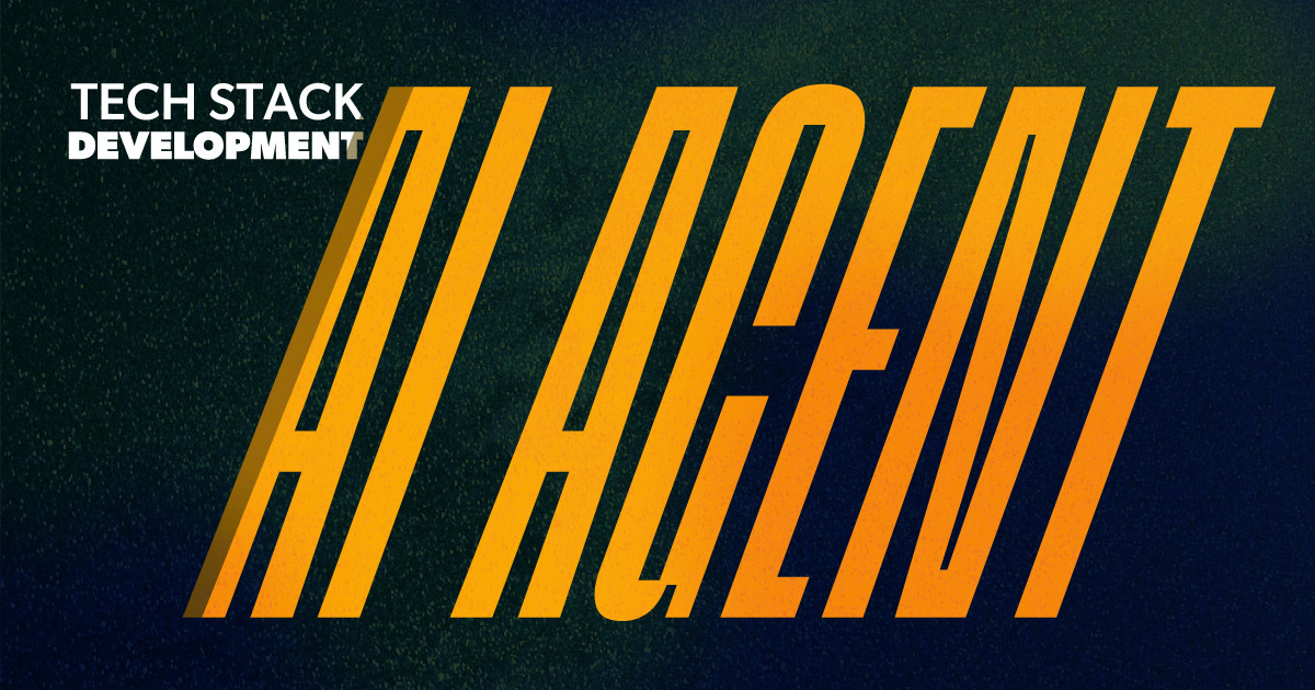 Streamline AI Agent Development with the Tech Stack